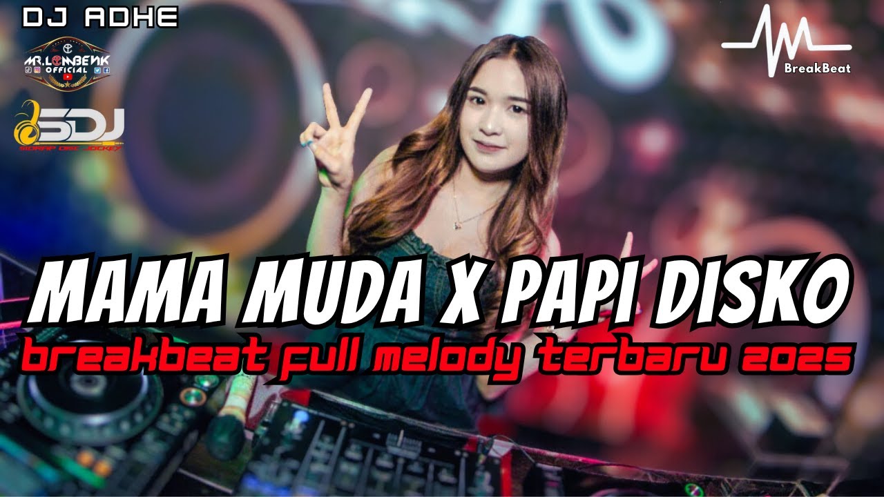 DJ MAMA MUDA X PAPI DISKO BREAKBEAT FULL MELODY TERBARU 2025 - YouTube