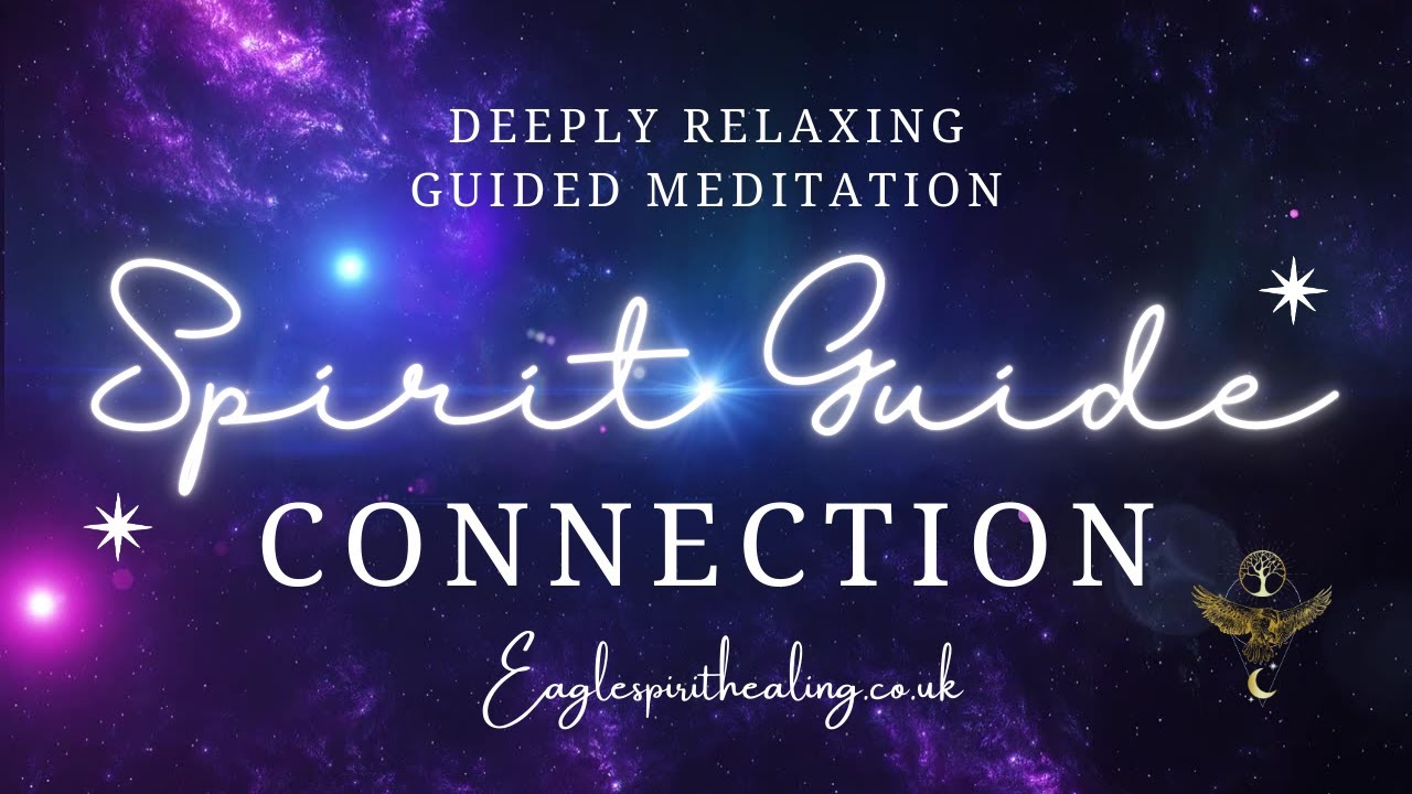DEEPLY RELAXING GUIDED MEDITATION | CONNECT WITH YOUR SPIRIT GUIDE ...