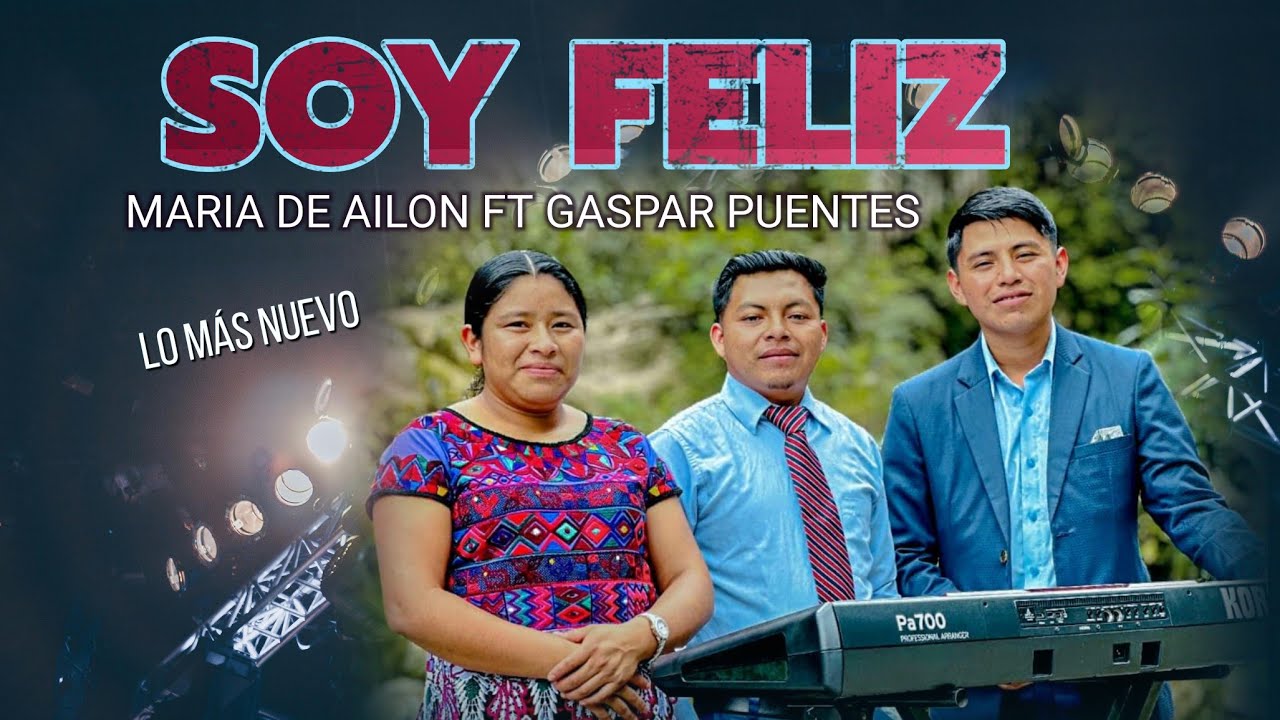 MARIA AILON FEAT GASPAR PUENTES // SOY FELIZ // CANTOS QUE BENDICE TU ...