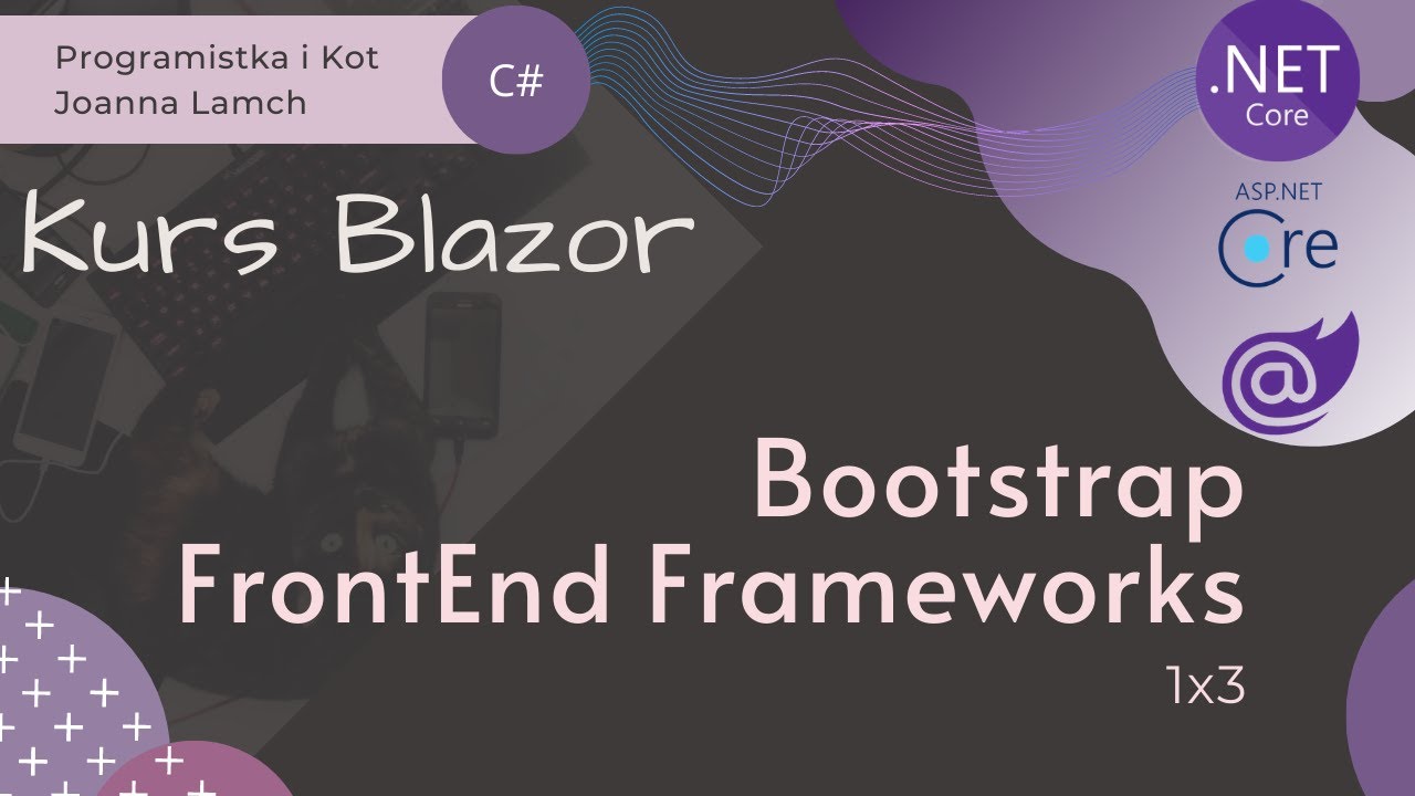 Blazor Kurs: 1x3. Bootstrap, FrontEnd Frameworks and controls - YouTube