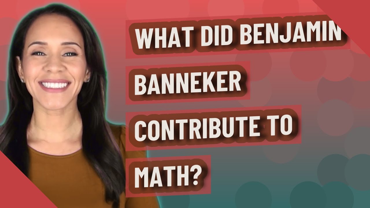 What did Benjamin Banneker contribute to math? - YouTube