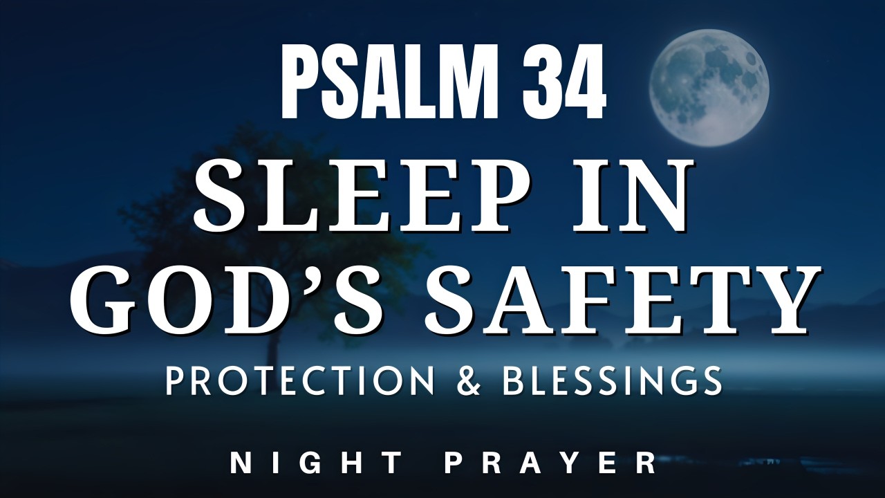 PSALM 34: Powerful Night Prayer For Protection And Blessings 🙏 The Lord ...