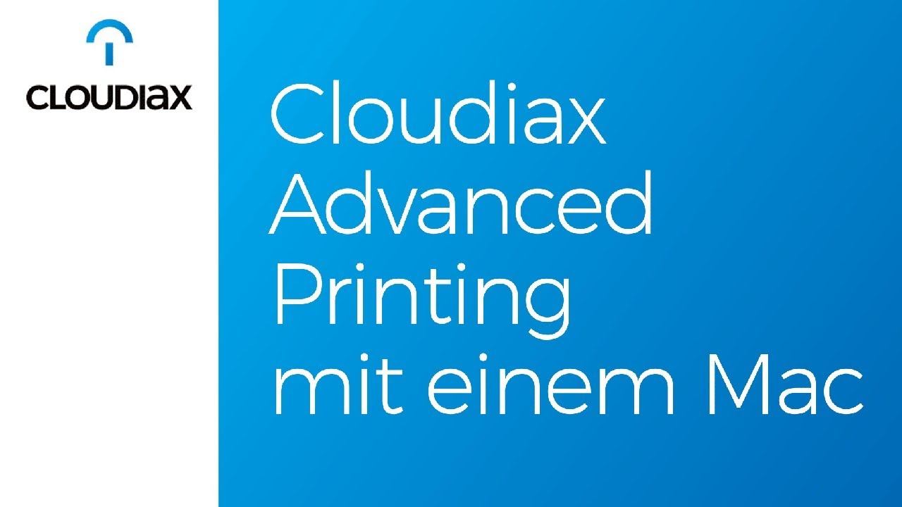Cloudiax Advanced Printing mit einem Mac - YouTube
