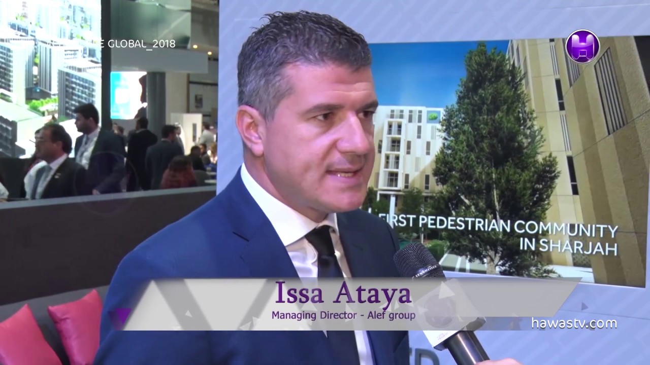 Issa Ataya \ Managing Director - Alef group \ Cityscape Global 2018 ...