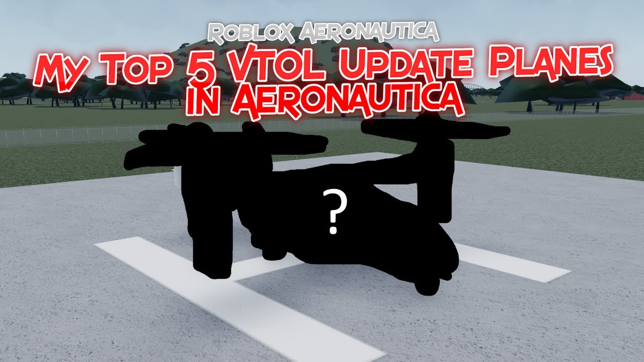 My Top 5 VTOL Update Planes in Aeronautica || Roblox Aeronautica - YouTube