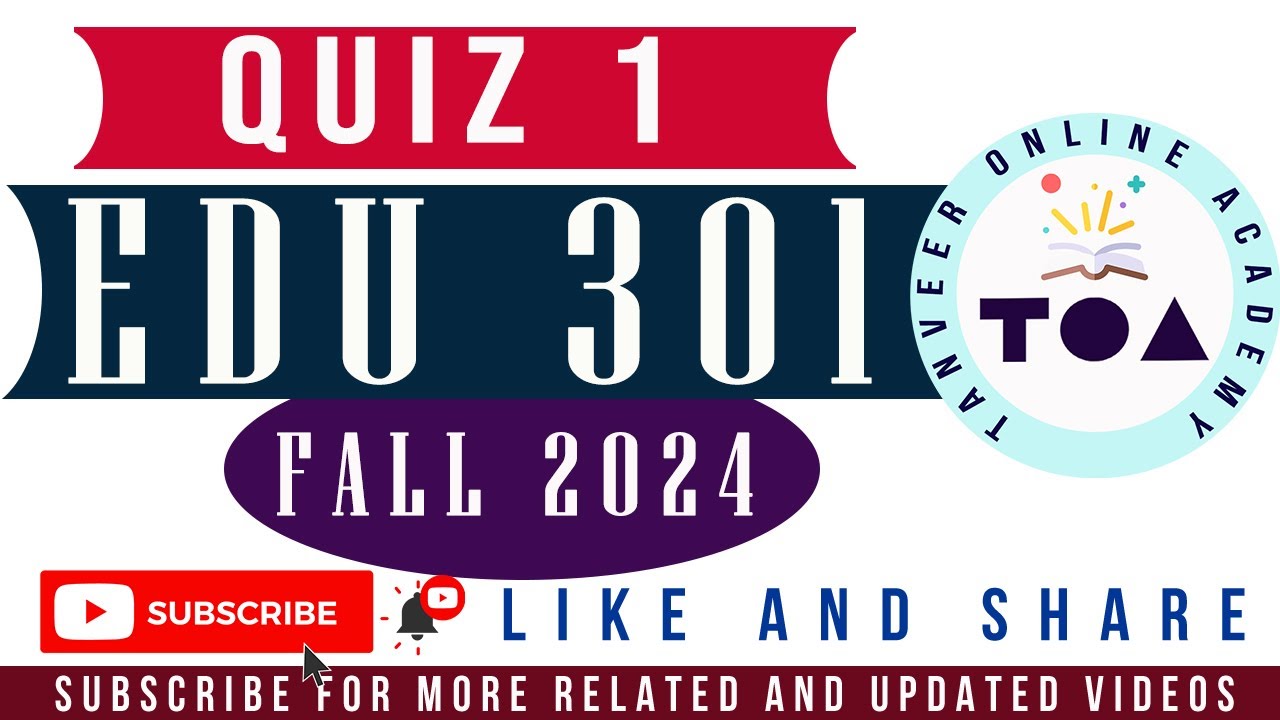 EDU301 Quiz No. 1 Fall 2024 Live Attempt by Tanveer Online Academy ...
