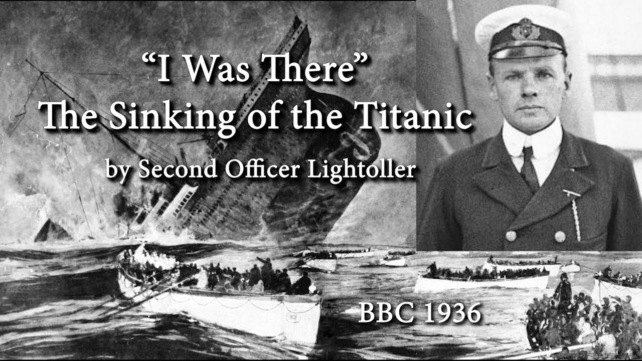 "I Was There - The Sinking of the Titanic" by Commander Lightoller (BBC ...