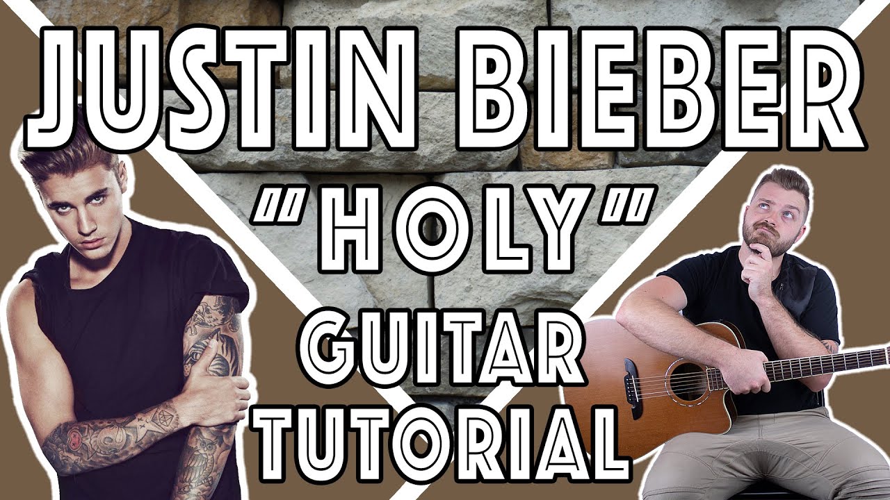 Justin Bieber - "Holy" Guitar Tutorial | EASY Guitar Chords + Lesson ...