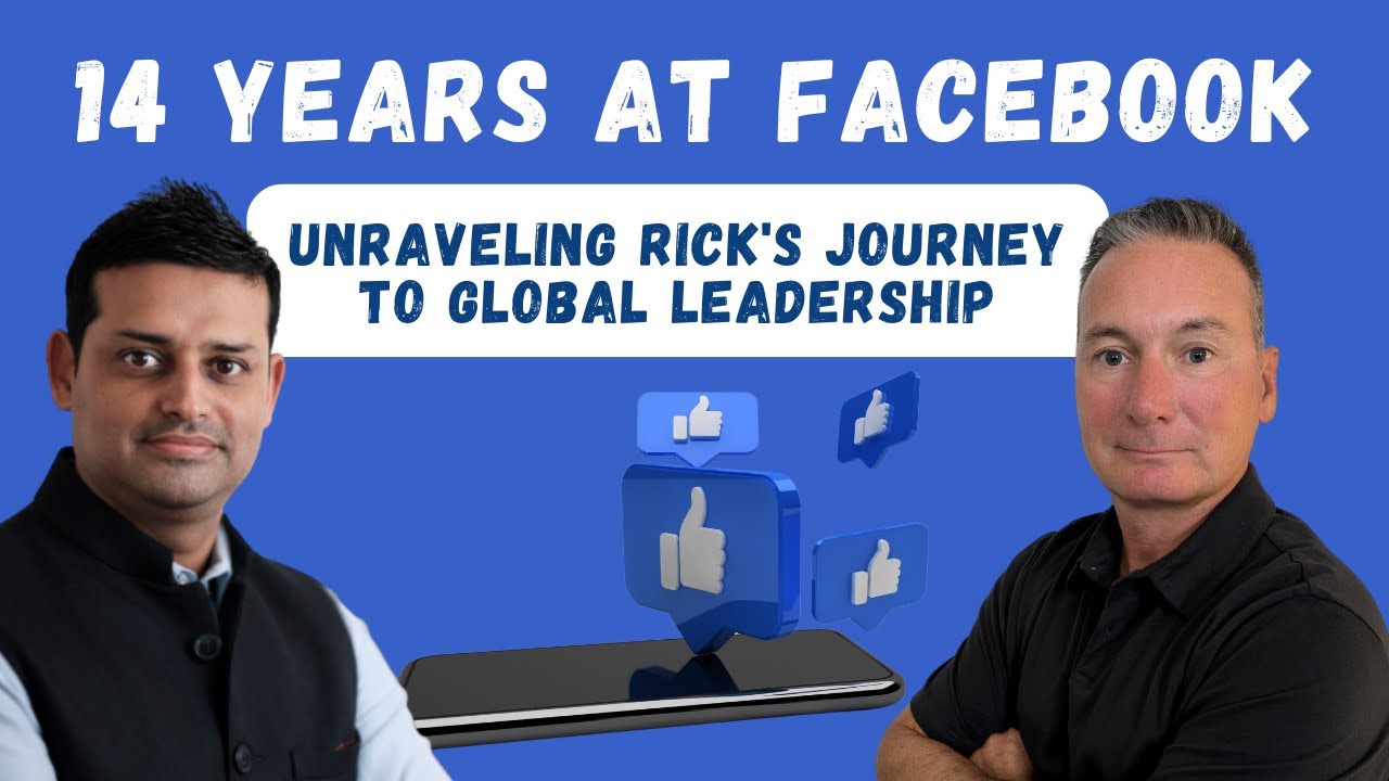 14 Years at Facebook: Unraveling Rick's Journey to Global Leadership ...
