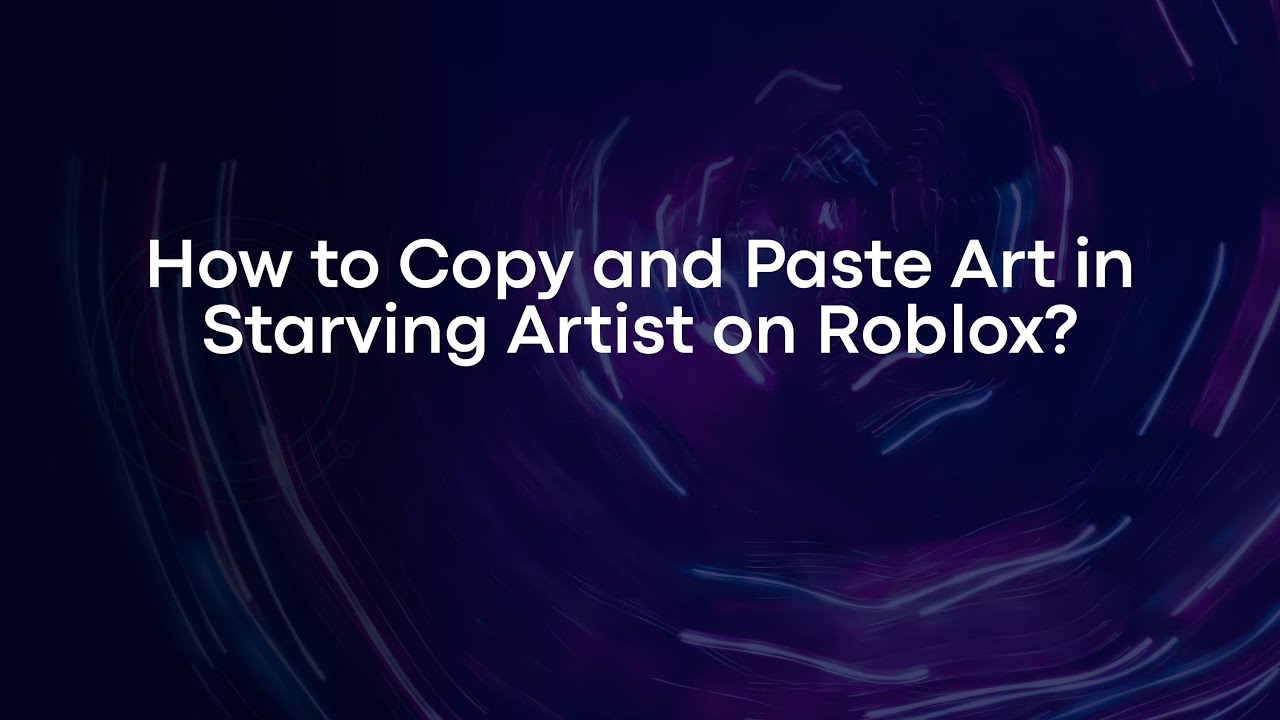 How To Copy And Paste Art In Starving Artist On Roblox YouTube how-to-copy-and-paste-art-in-starving-artist-on-roblox-youtube