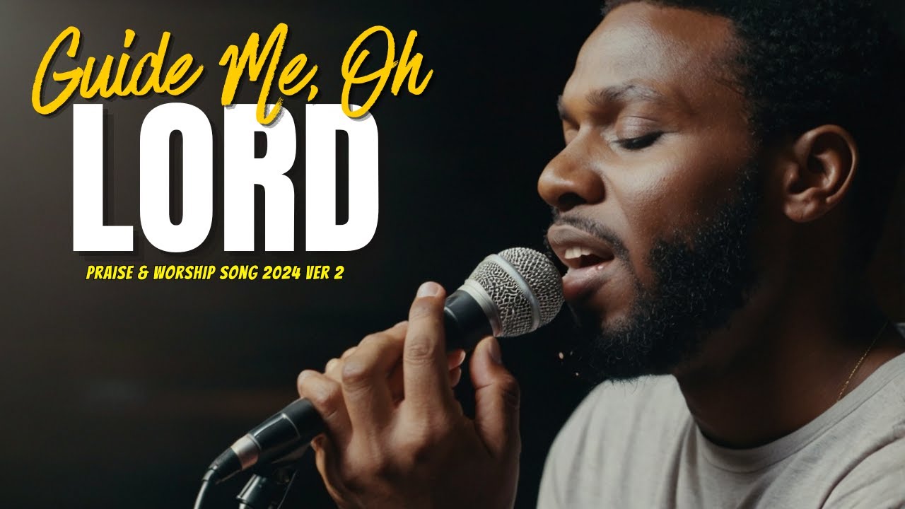 Guide Me, Oh Lord (Ver. 2) | Praise & Worship Song 2024 #praise #love # ...