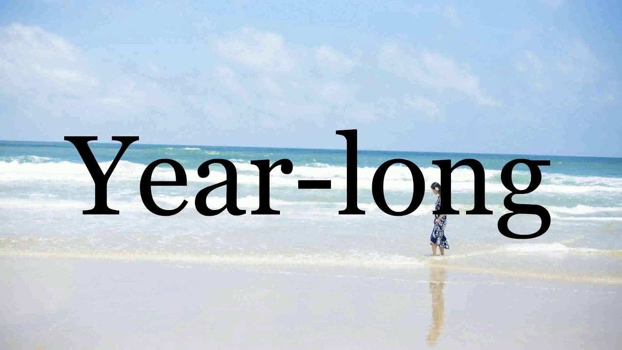 How To Pronounce Year long🌈🌈🌈🌈🌈🌈Pronunciation Of Year long - YouTube