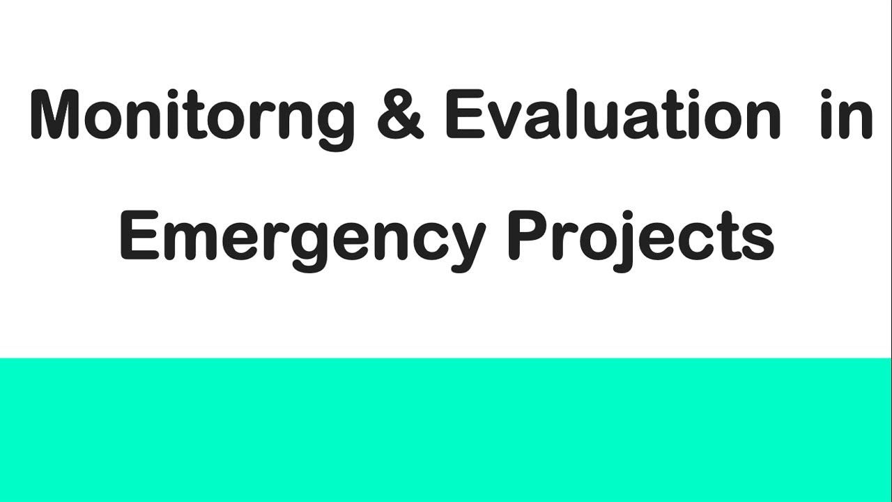 How to monitor and Evaluate Emergency projects - YouTube