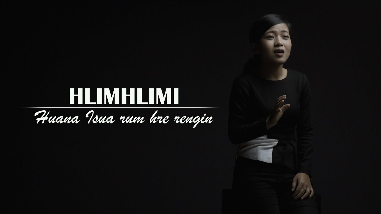Hlimhlimi - Huana Isua Rum Hre Rengin (Official Video) - YouTube