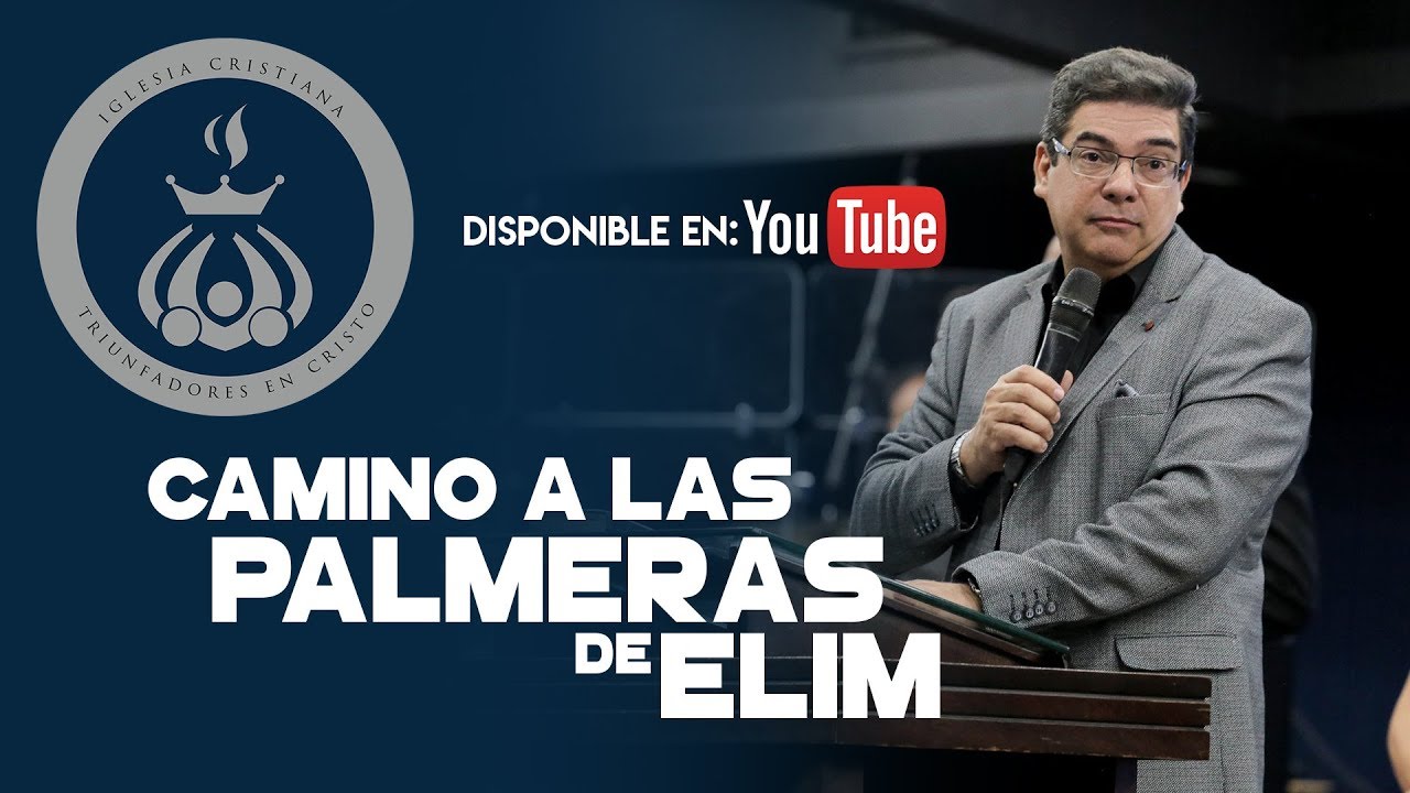 Camino a las palmeras de Elim - Pastor Elvis Sahad / Dom 12-5-19 ...