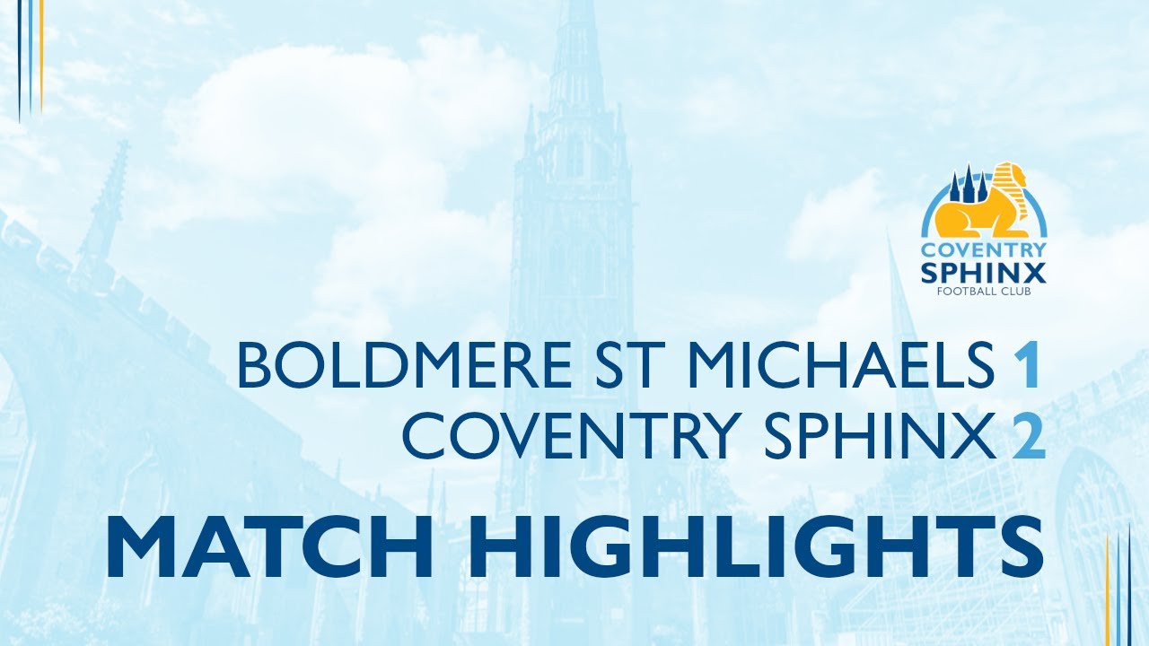 HIGHLIGHTS: Boldmere St Michaels 1-2 Coventry Sphinx - YouTube
