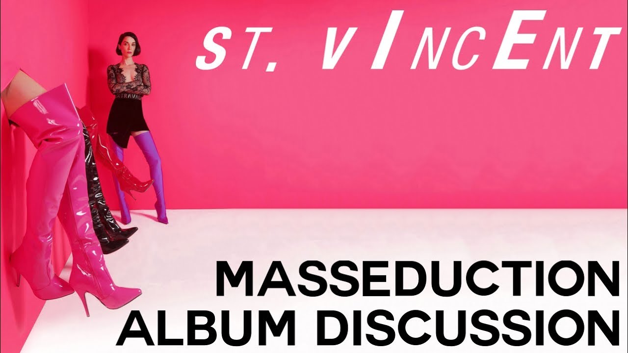 St. Vincent - MASSEDUCTION ALBUM DISCUSSION - YouTube