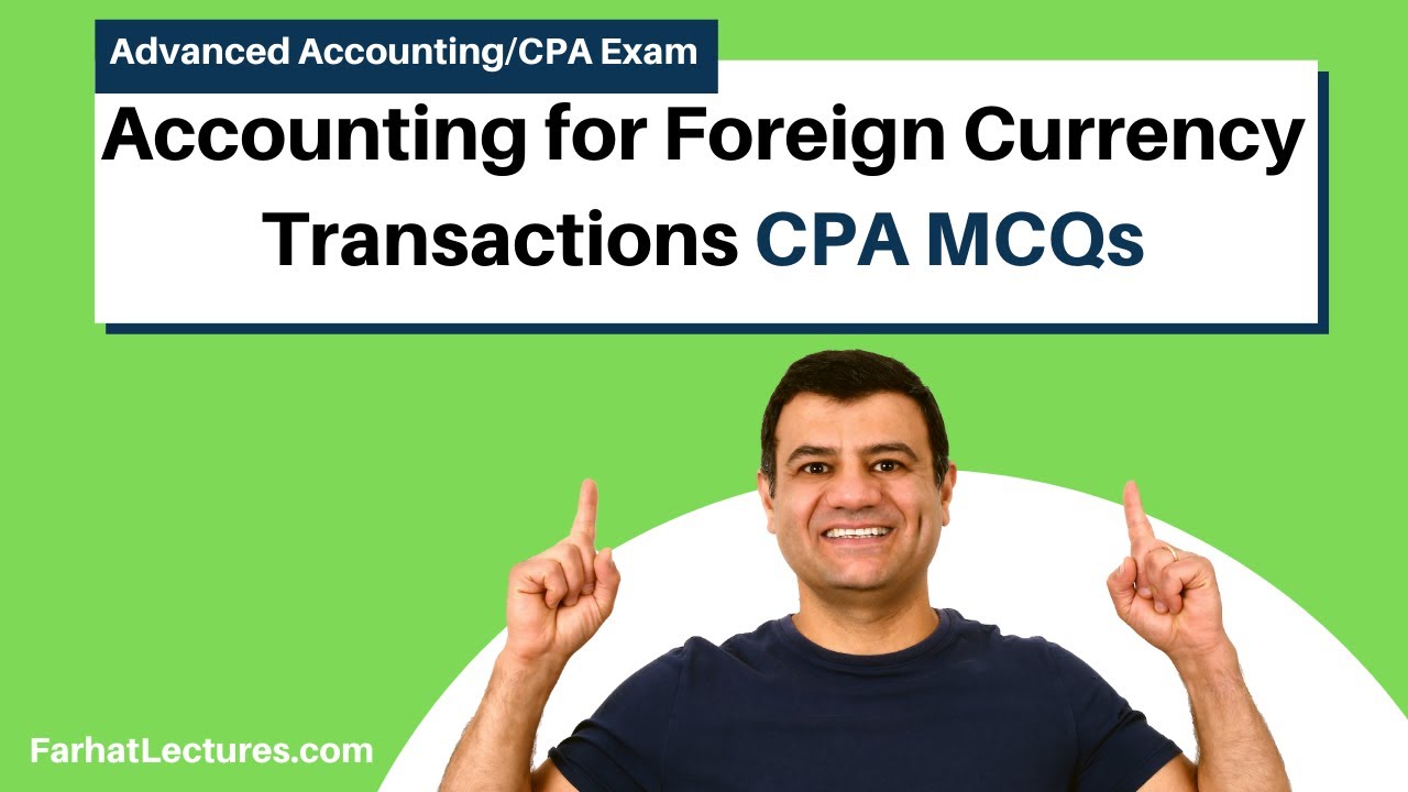 How to Answer CPA Exam Questions - Accounting for Foreign Currency ...