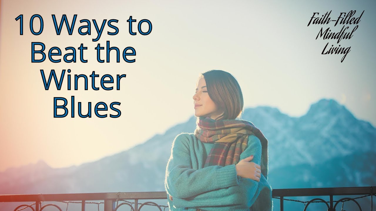 10 Ways to Beat the Winter Blues - YouTube