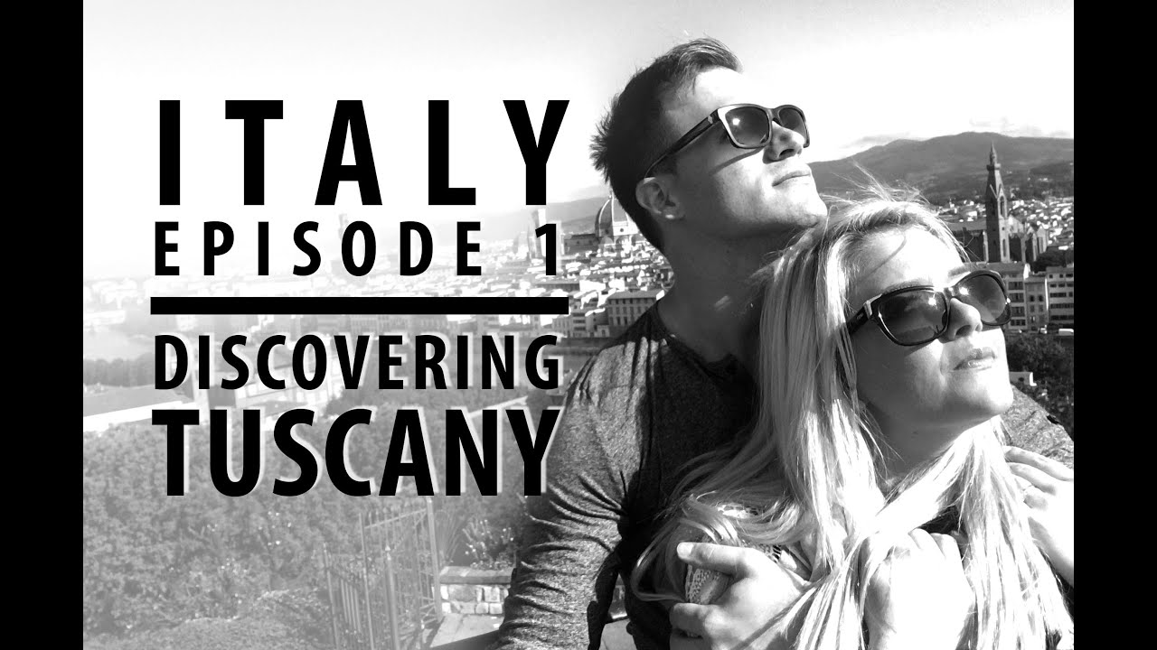 ITALY EPISODE 1: Discovering Tuscany & Northern Italy - YouTube