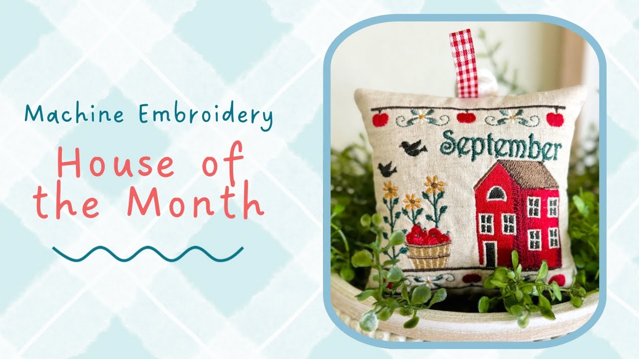 September - House of the Month - Machine Embroidery Design - YouTube