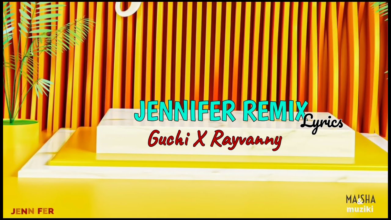 Guchi ft Rayvanny - Jennifer Remix (Official Video Lyrics - YouTube