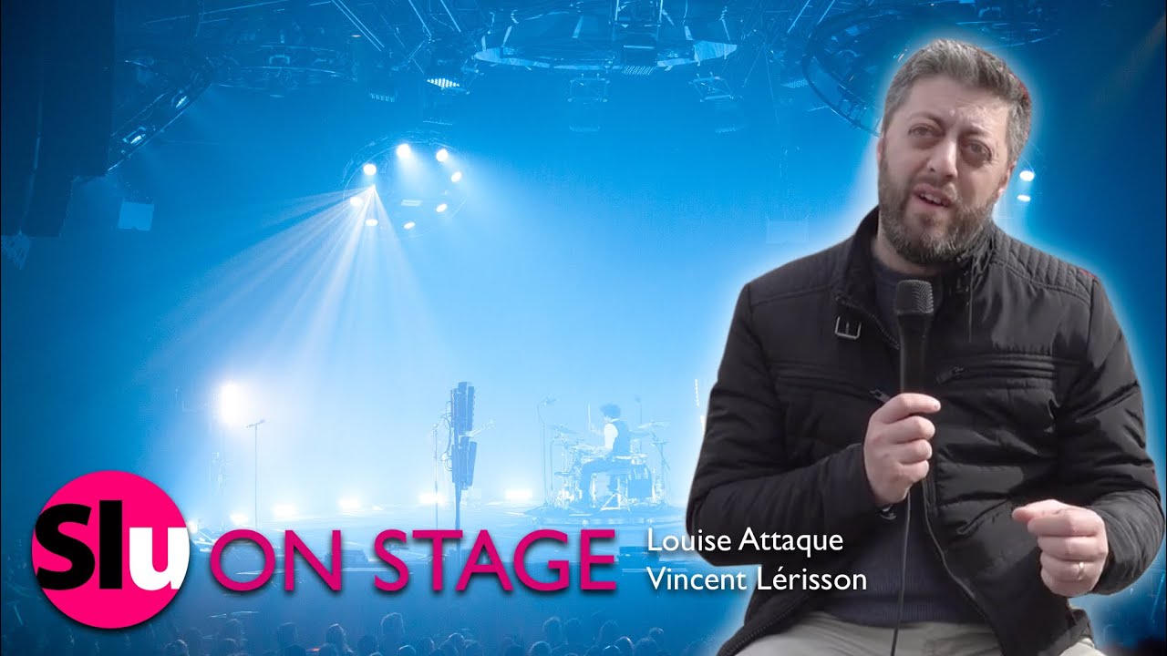 ON STAGE 2023 // "Louise Attaque" éclairé par Vincent Lérisson - YouTube
