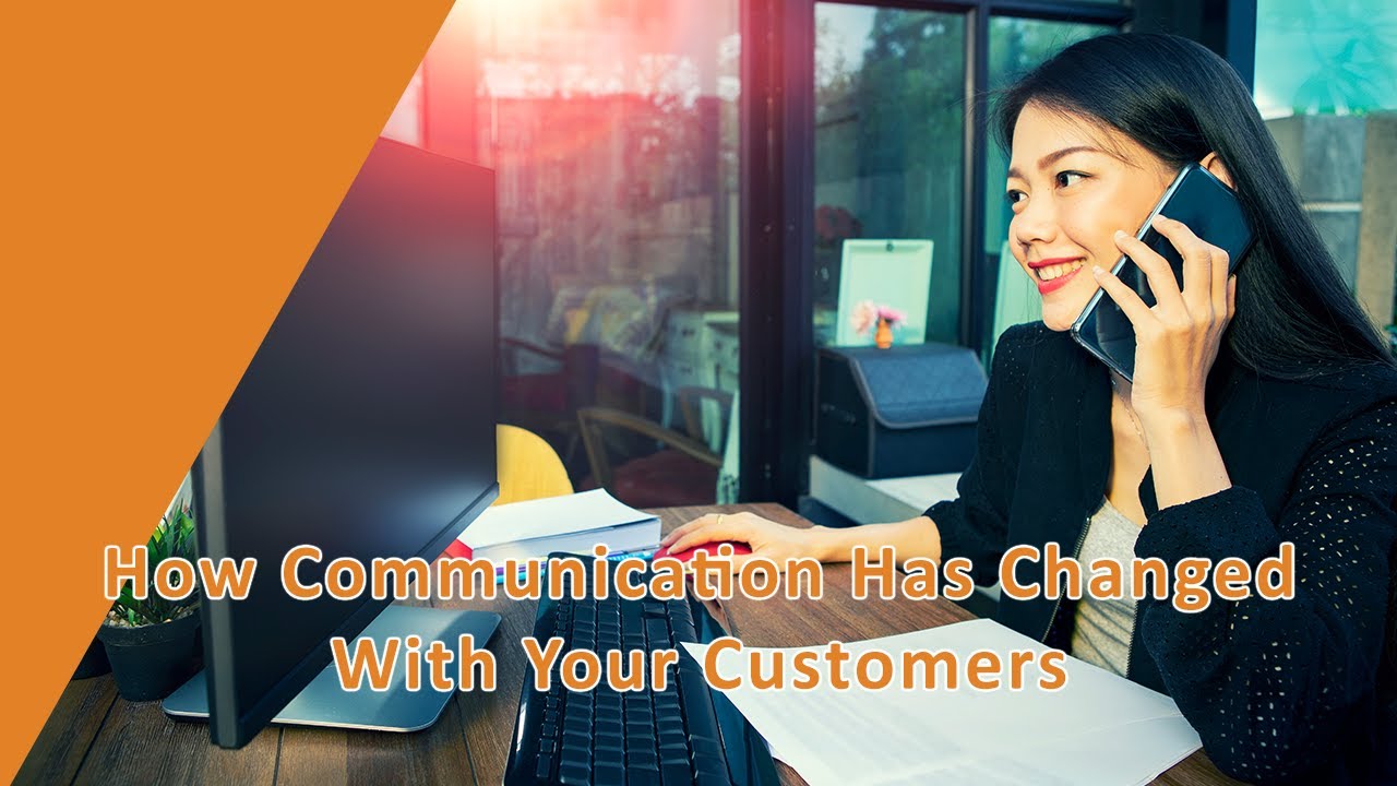 How Communication Has Changed With Your Customers - YouTube