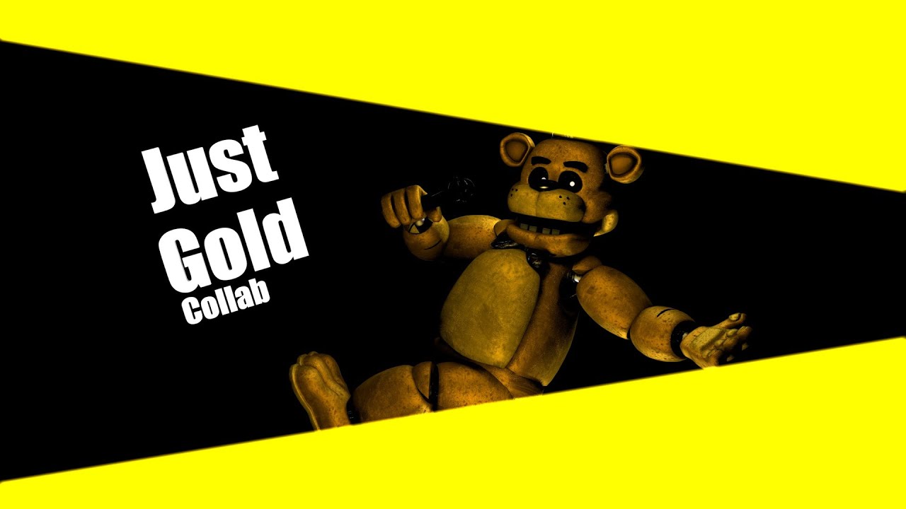 (.FNAF/C4D/SFM/BLENDER/DC2/P3D) "Just Gold" /Collab map closed (20/20 ...