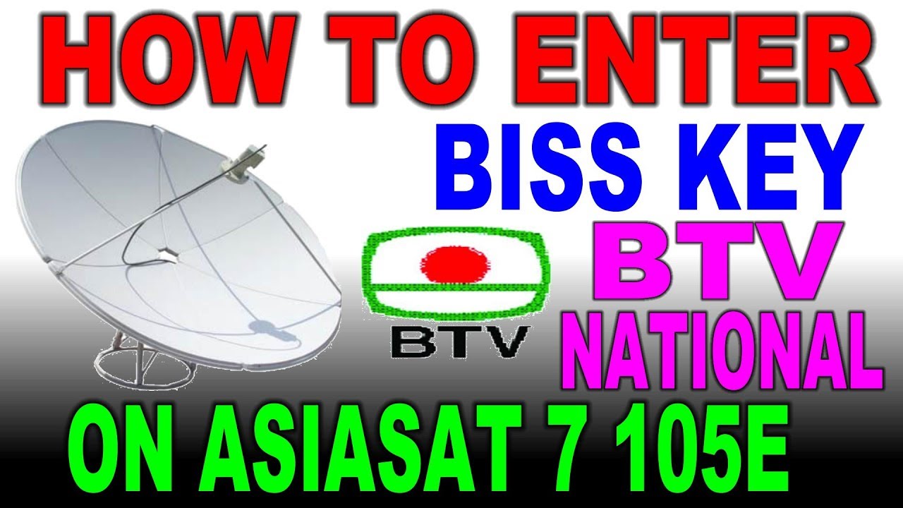 How to enter biss key BTV NATIONAL on asiasat 7 105E - YouTube