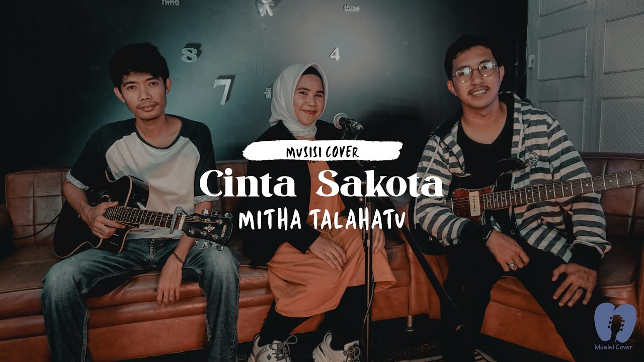Mitha Talahatu - Cinta Sakota | Musisi Cover With Lucyana | 2021 - YouTube