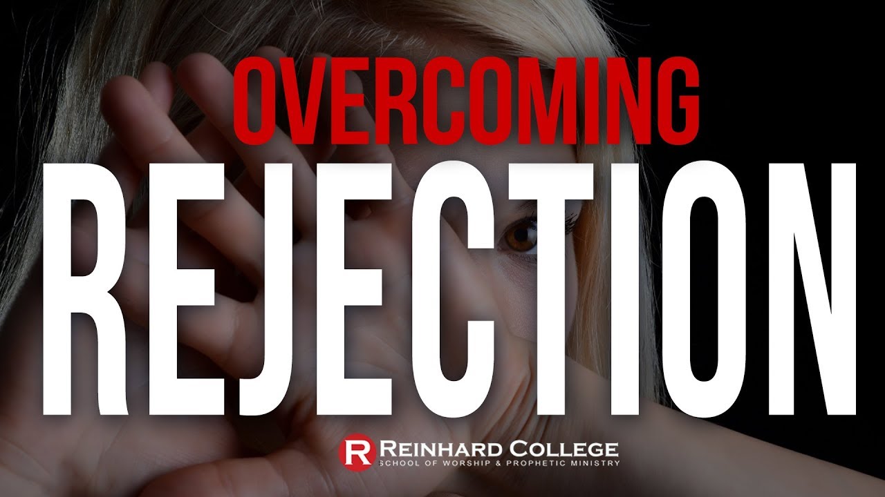 How To Overcome Rejection Youtube