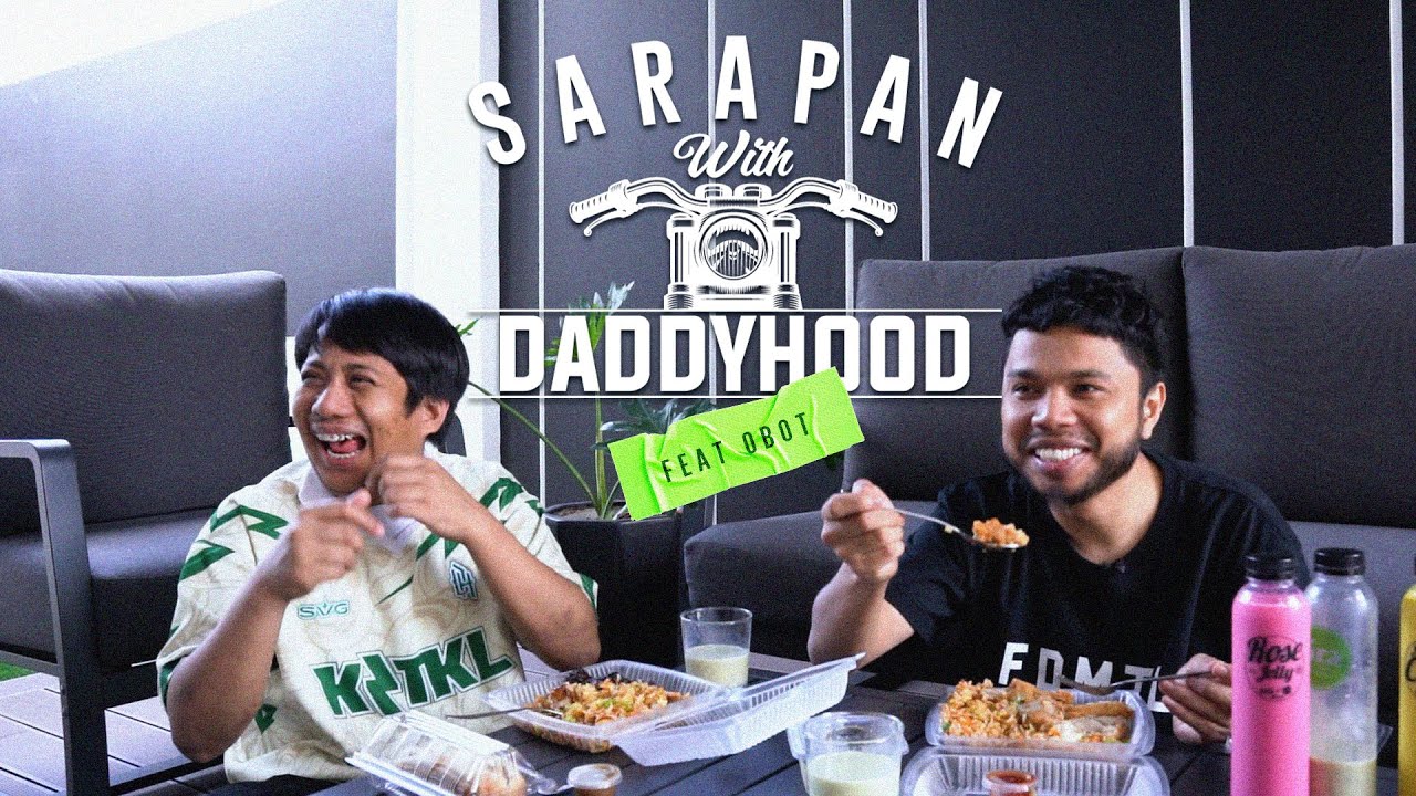 SARAPAN BERSAMA DADDY FT. OBOT - YouTube