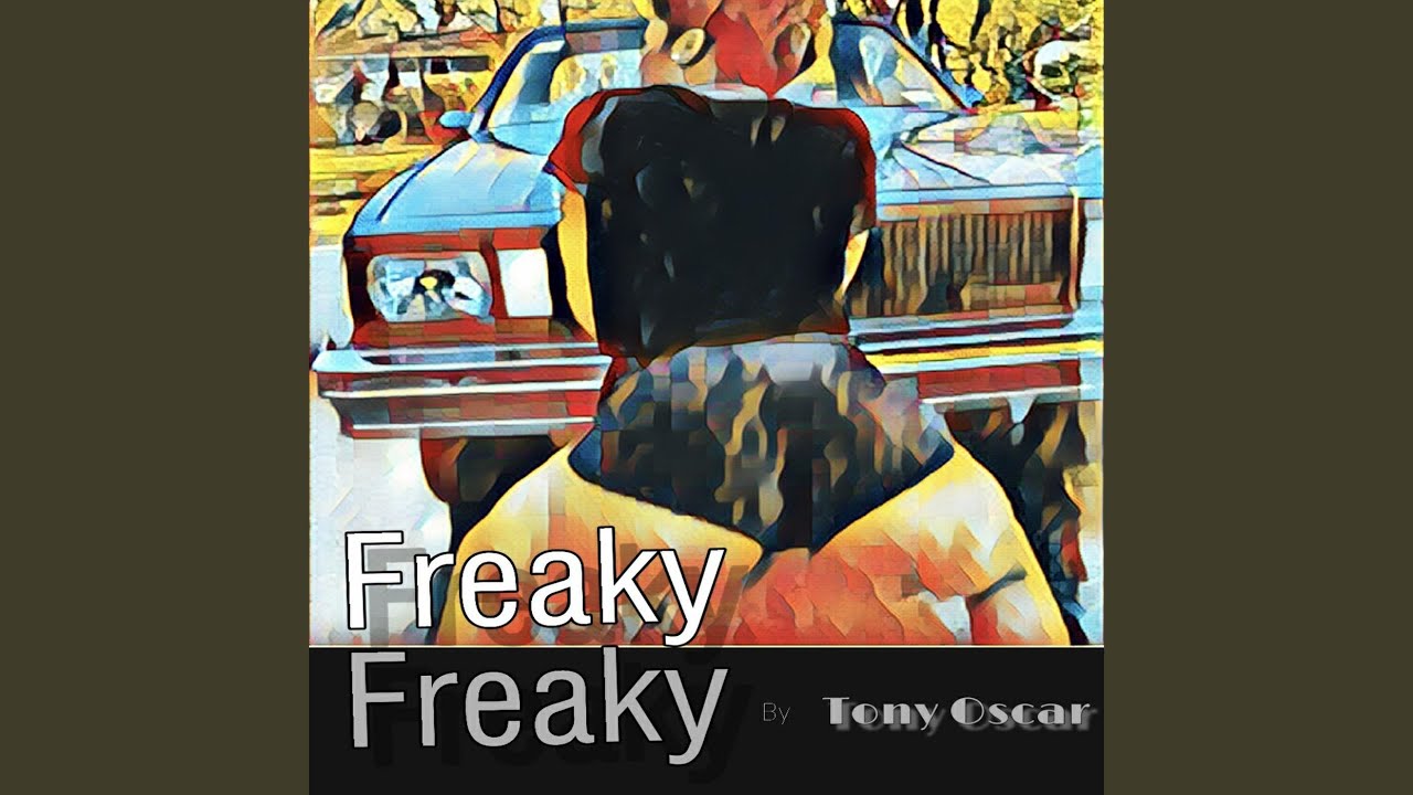 Freaky Freaky - YouTube
