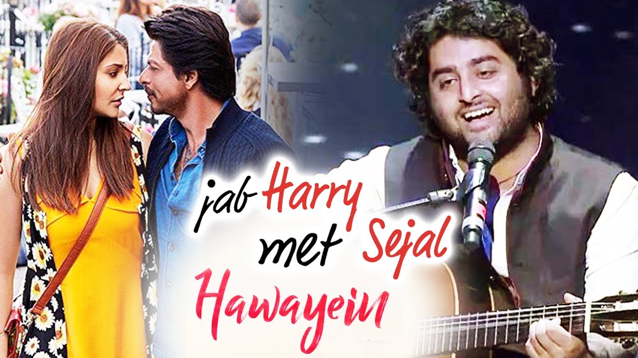 Hawayein Song - Arijit Singh Mesmerizes With His Voice - Jab Harry Met ...
