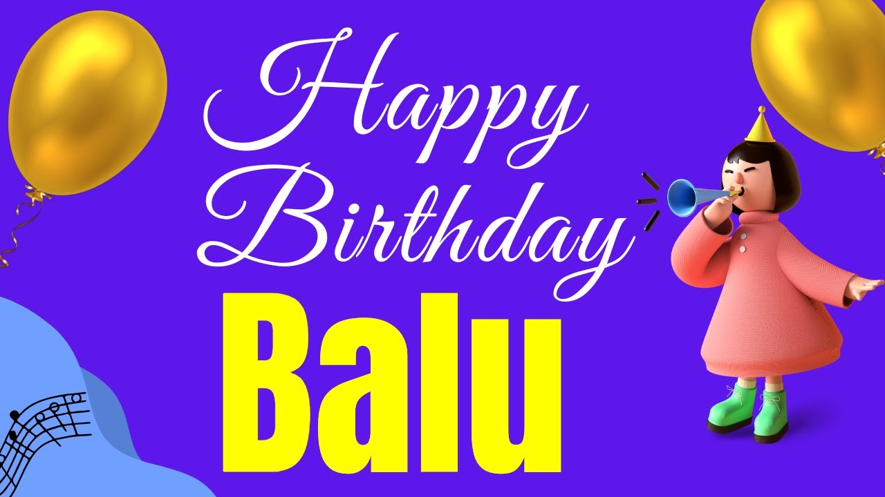 Balu Happy Birthday Song | Happy Birthday Balu Song Hindi | Birthday ...