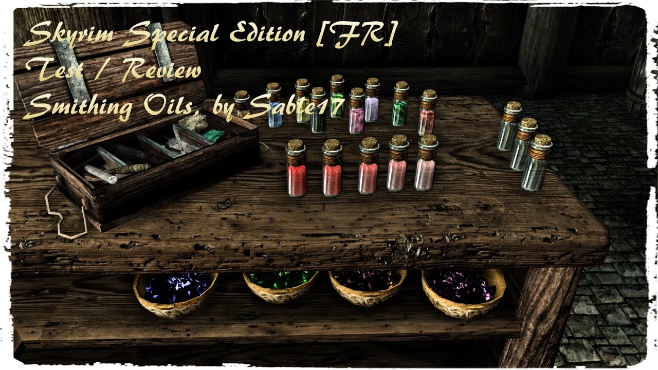 Skyrim Special Edition [FR] - TEST / REVIEW - Smithing Oils - YouTube