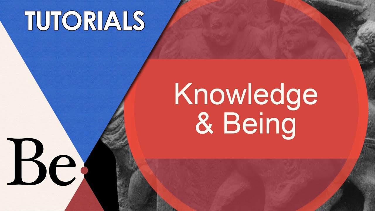 Knowledge and Being - YouTube