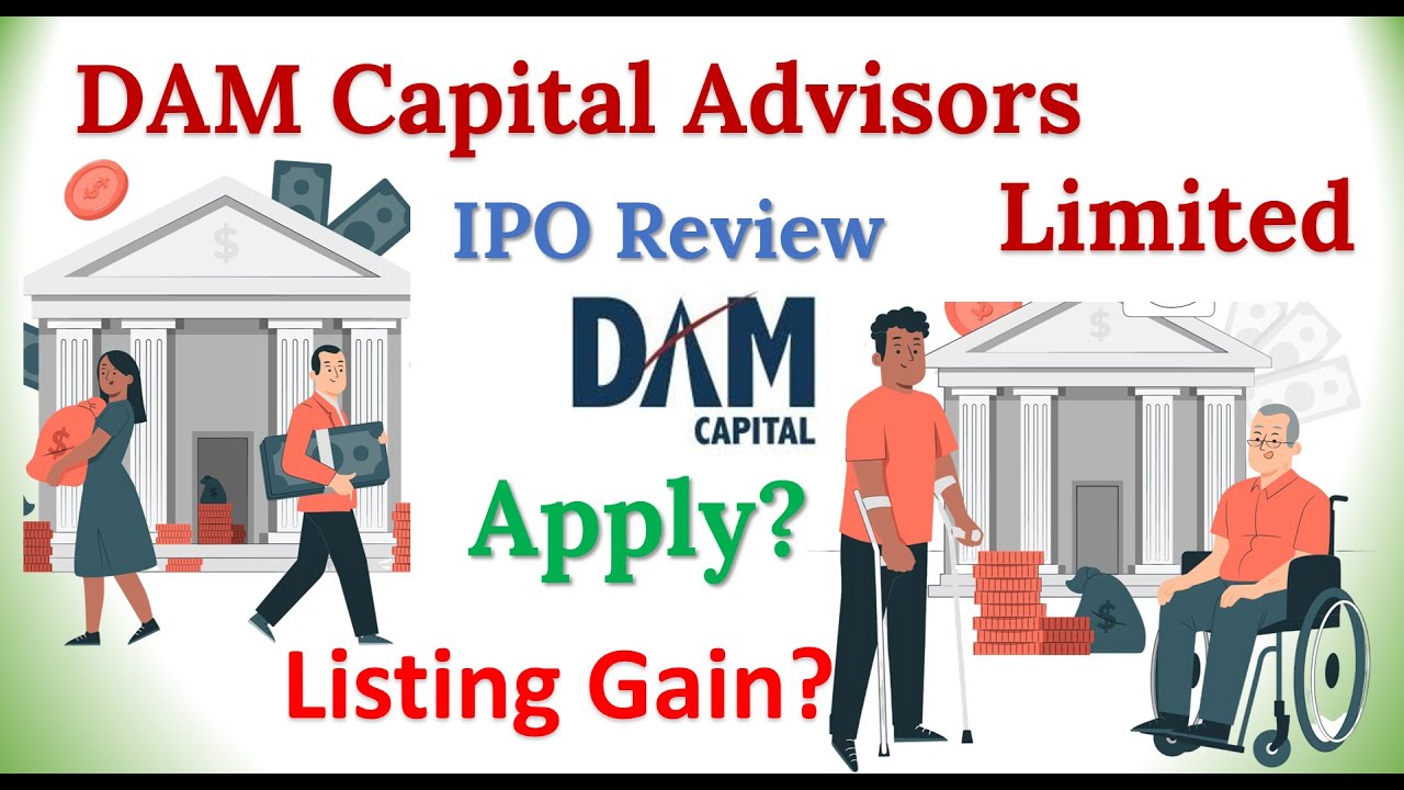 DAM Capital Advisors IPO: 3 Reasons to Apply? | DAM Capital Advisors ...