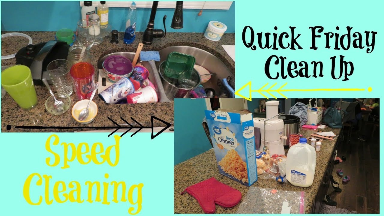 Quick Friday Clean Up | Speed Cleaning - YouTube