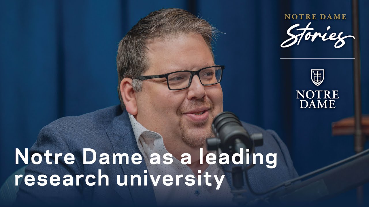 Notre Dame as a leading research university: Jeff Rhoads, vice ...