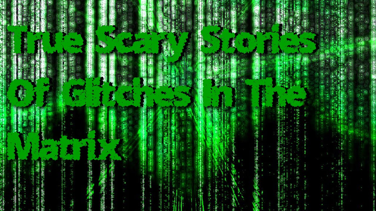 True Scary Stories Of Glitches In The Matrix - YouTube