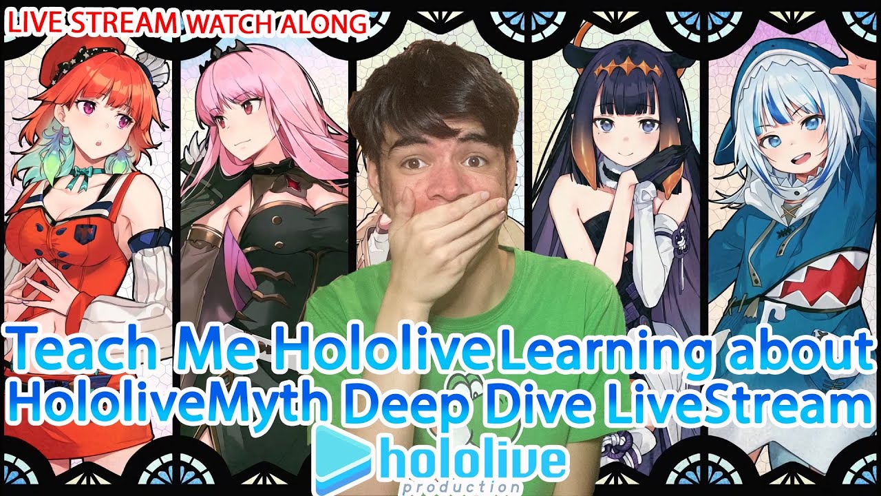 TEACH ME Hololive New HoloFan Learns About HololiveMyth Deep Dive ...