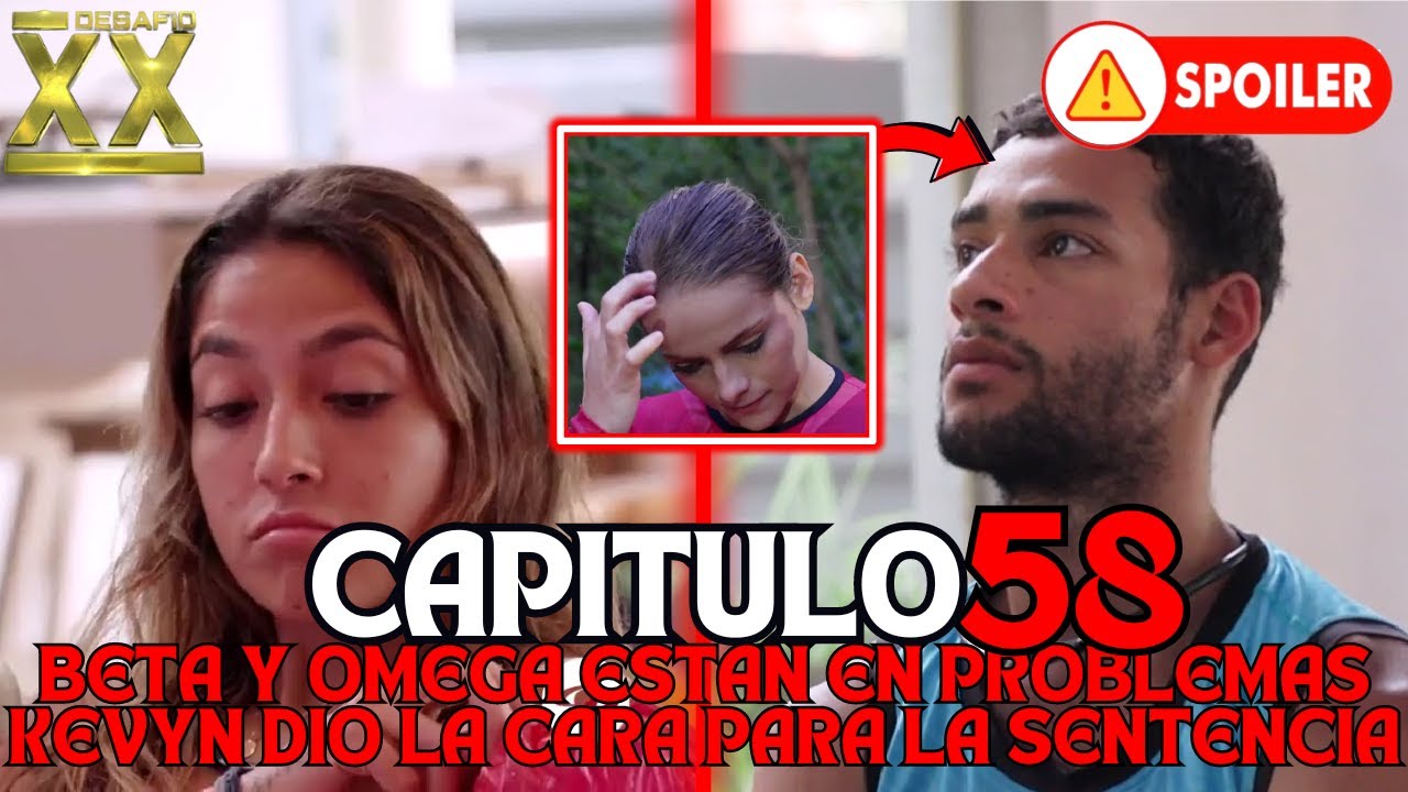 CAPITULO 58 DESAFIO XX 2024😲¡KEVYN ENFRENTA LA SENTENCIA! OMEGA Y BETA ...