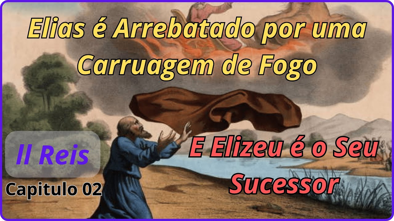 "Narrando Capitulos da Biblia" ( A .T) ll Reis Cap 02 Elias é ...
