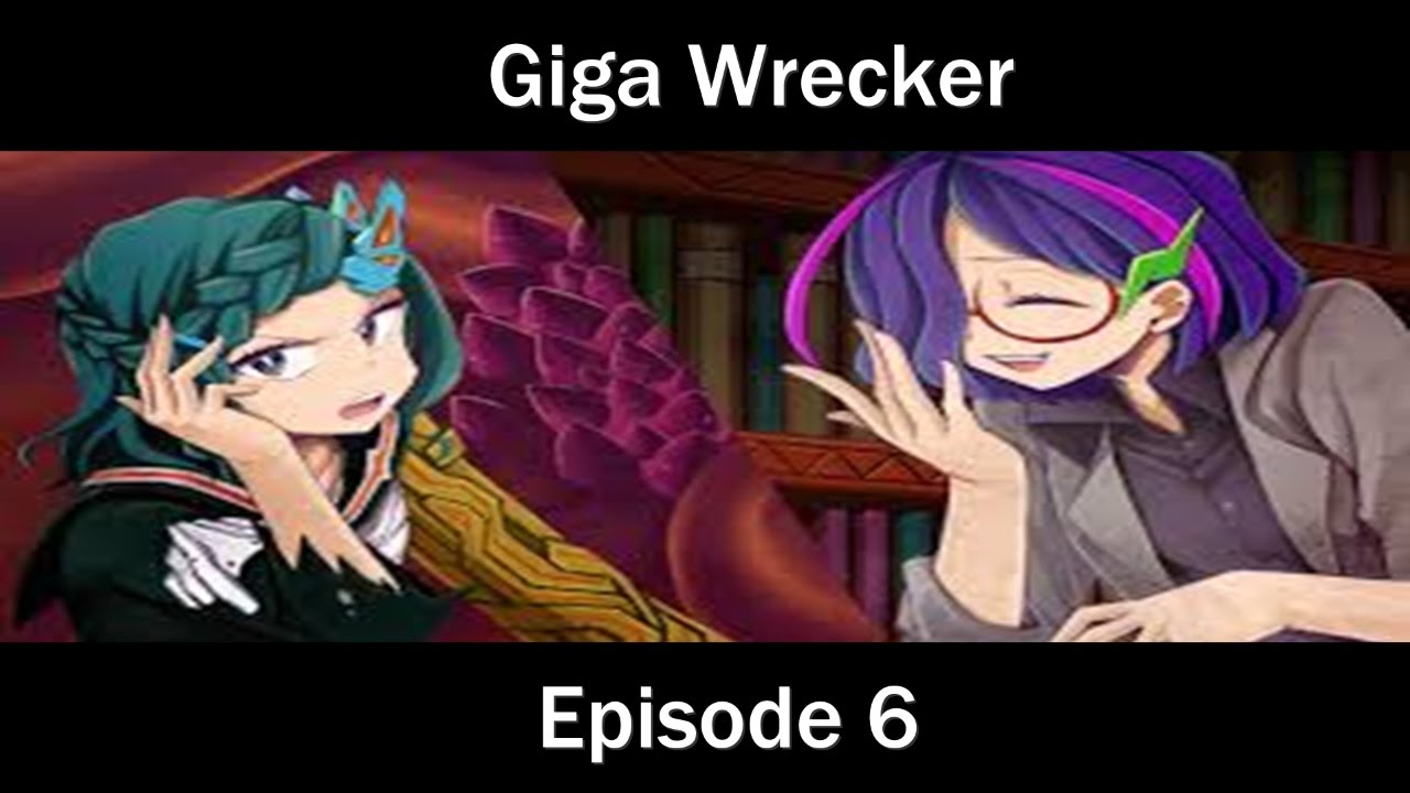 Giga Wrecker - Part 6 "Your Best Friend" (Commentary) - YouTube