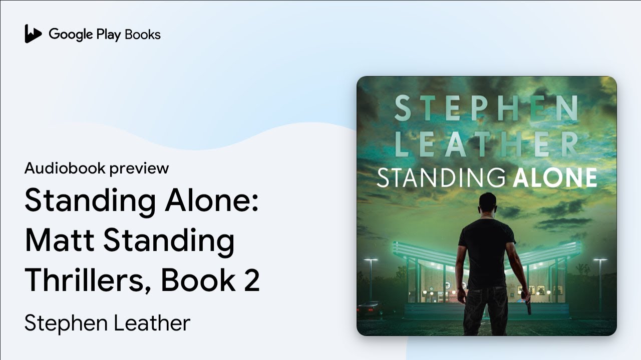 Standing Alone: Matt Standing Thrillers, Book… by Stephen Leather · Audiobook preview - YouTube
