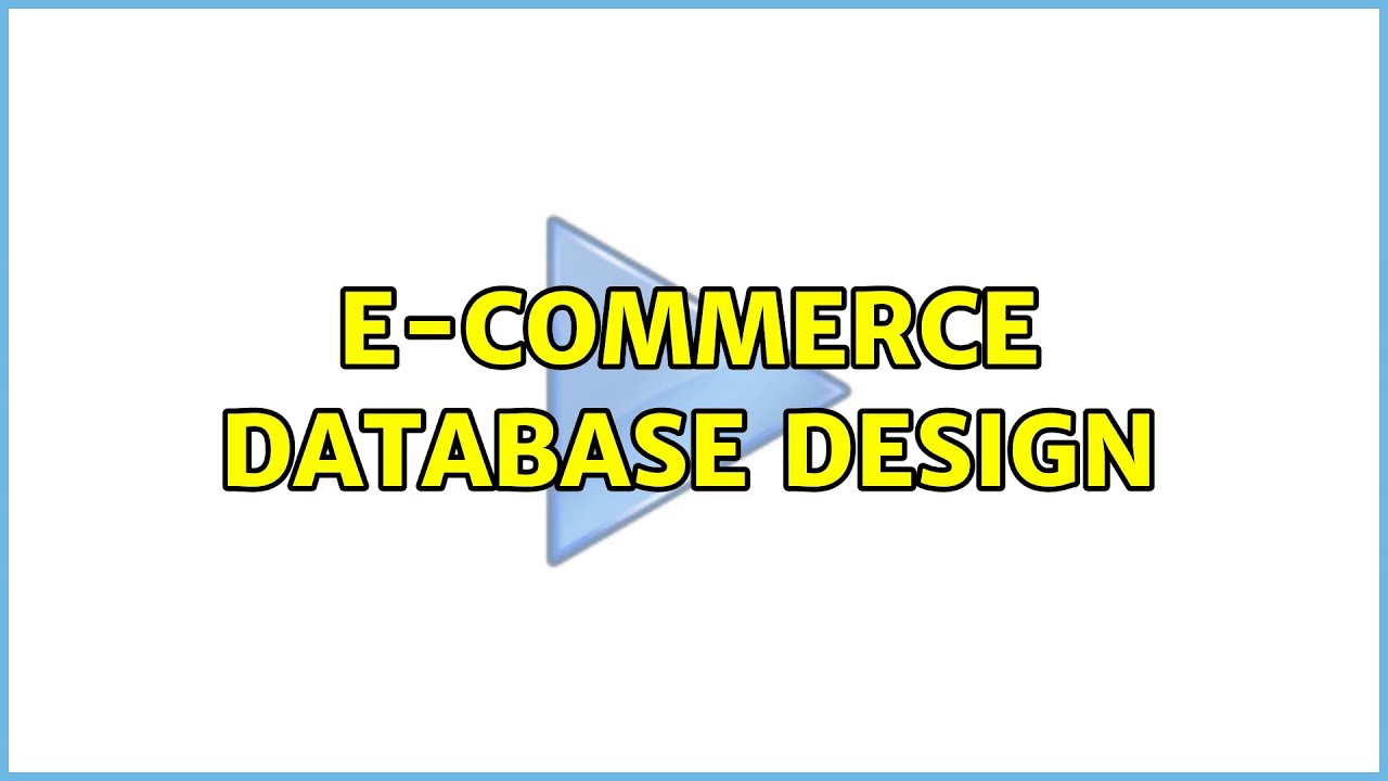 E-commerce database design (2 Solutions!!) - YouTube