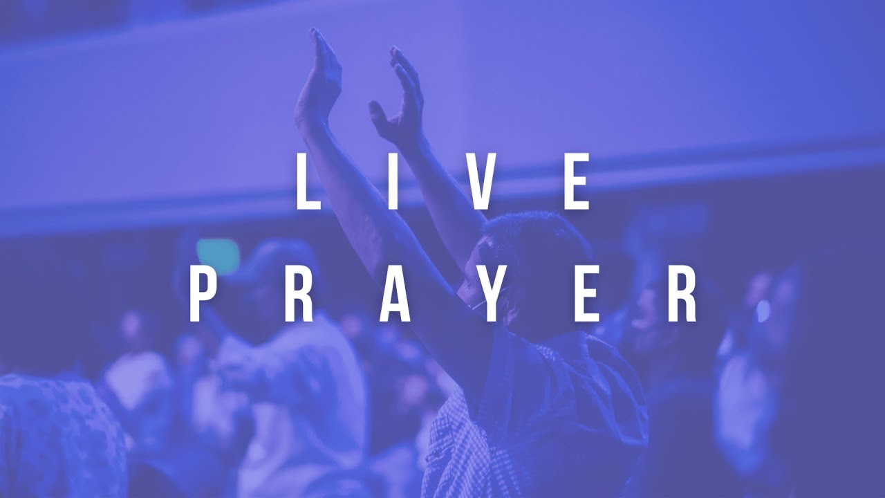 Live Prayer | The Kingdoms of this World are Become the Kingdoms of our ...