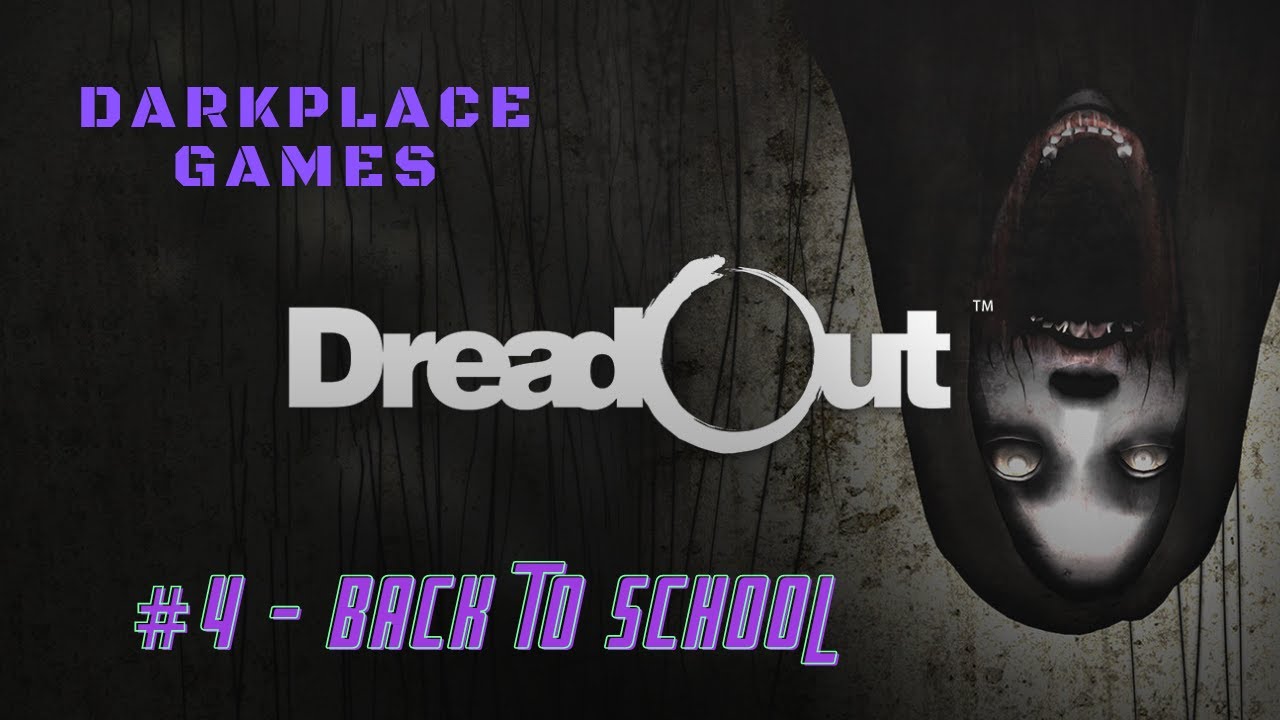 Dreadout #4 - Back To School - YouTube